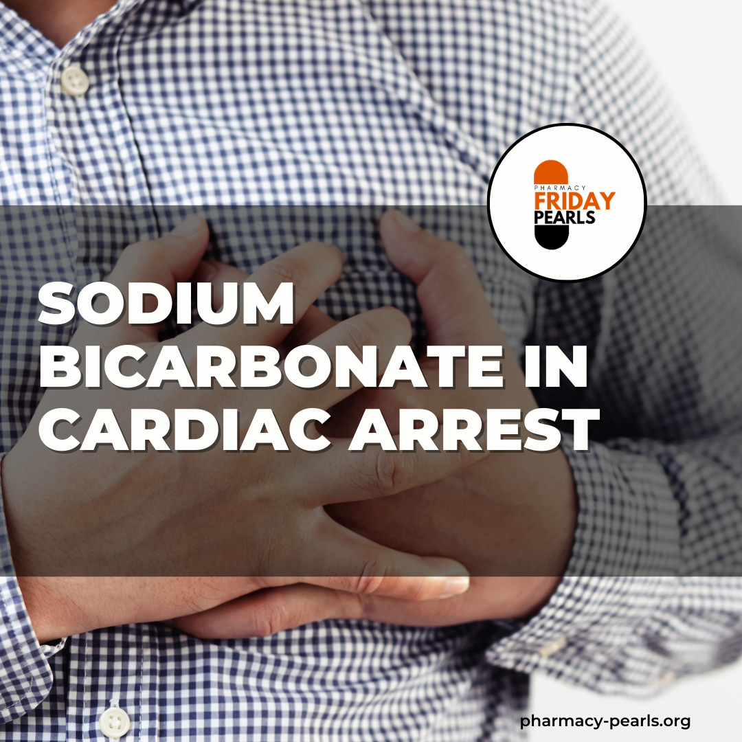 Sodium Bicarbonate in Cardiac Arrest – Pharmacy & Acute Care University