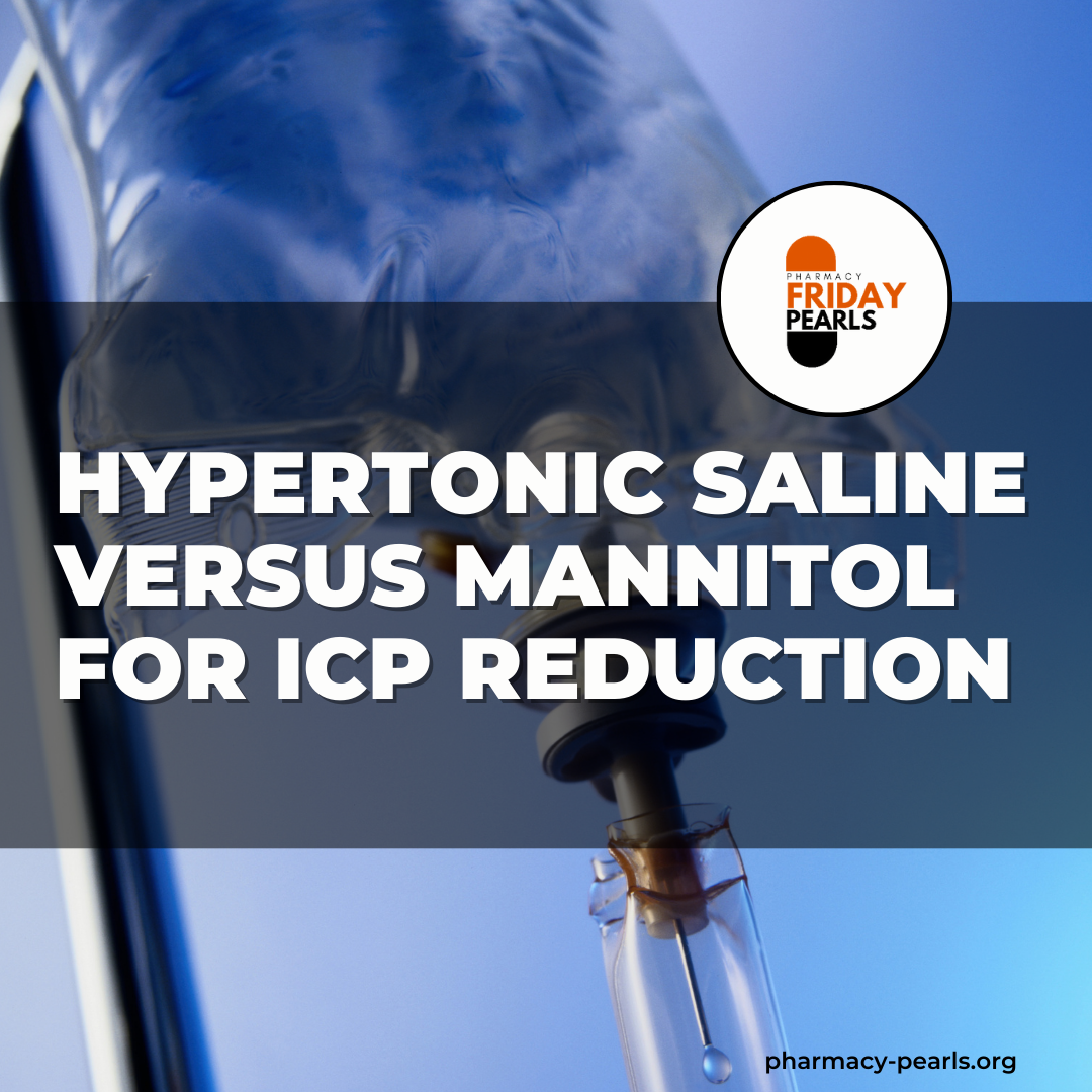 Hypertonic Saline Versus Mannitol for ICP Reduction – Pharmacy & Acute ...