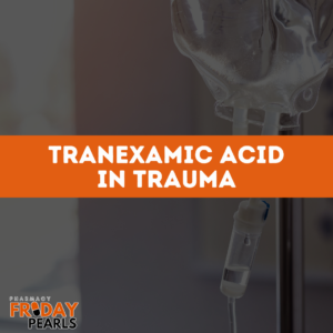 Tranexamic Acid in Trauma by Jordan Spurling – Pharmacy & Acute Care ...